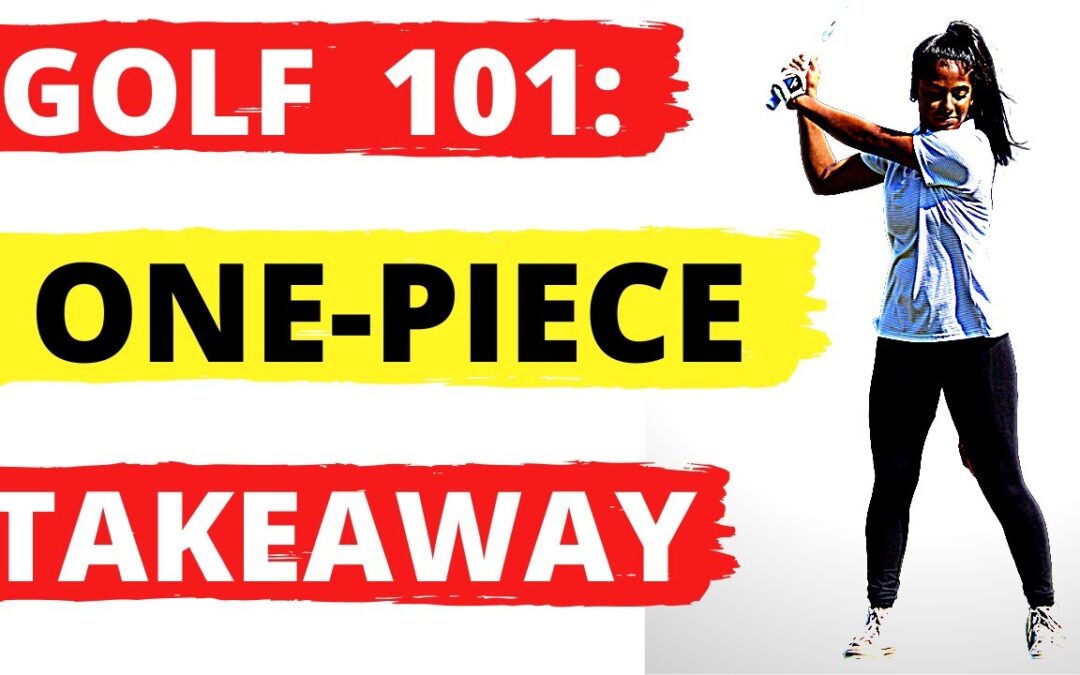 BEGINNER GOLF SWING BASICS | Benefits of the ONE PIECE TAKEAWAY | Jones ...